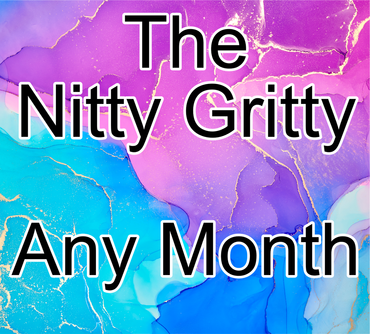 The Nitty Gritty Monthly - Any Month – Jump To It Designs